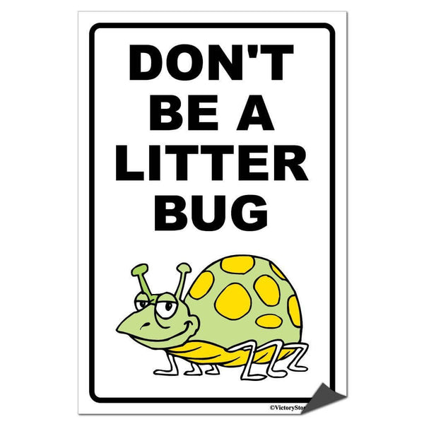 Don't Be A Litter Bug Sign or Sticker | VictoryStore – VictoryStore.com