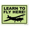Learn to Fly Here Sign or Sticker | VictoryStore – VictoryStore.com