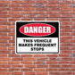 Vehicle Makes Frequent Stops Sign/Sticker | VictoryStore – VictoryStore.com