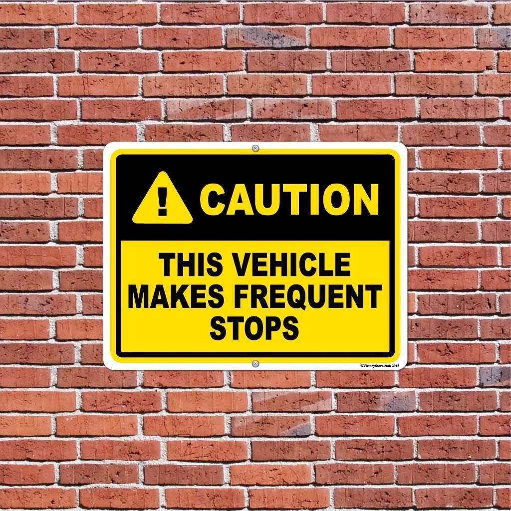 Vehicle Makes Frequent Stops Sign/Sticker | VictoryStore – VictoryStore.com