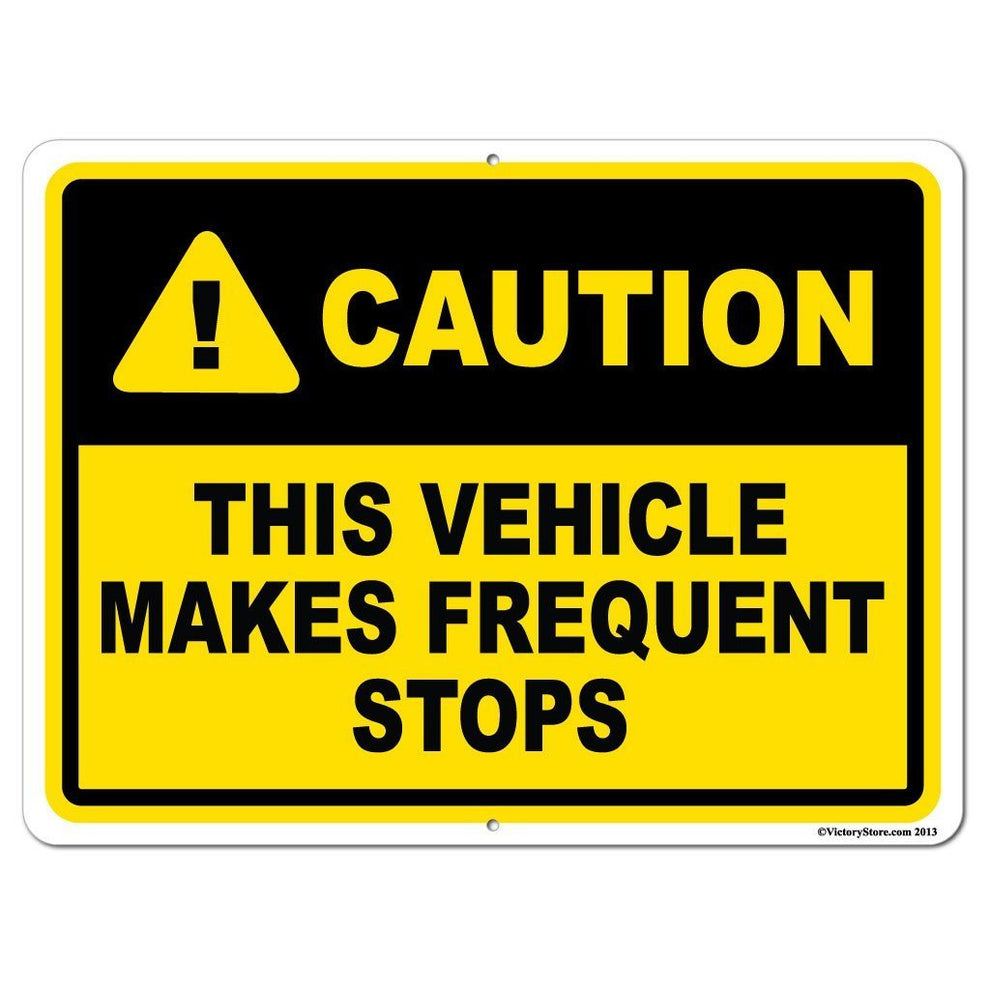 Vehicle Makes Frequent Stops Sign/Sticker | VictoryStore – VictoryStore.com