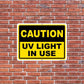 UV Light in Use Sign or Sticker | VictoryStore – VictoryStore.com