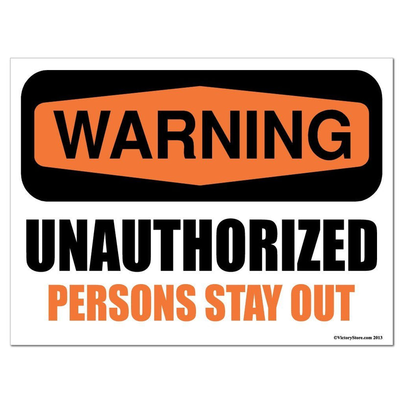 Unauthorized Persons Stay Out Sign/Sticker | VictoryStore ...